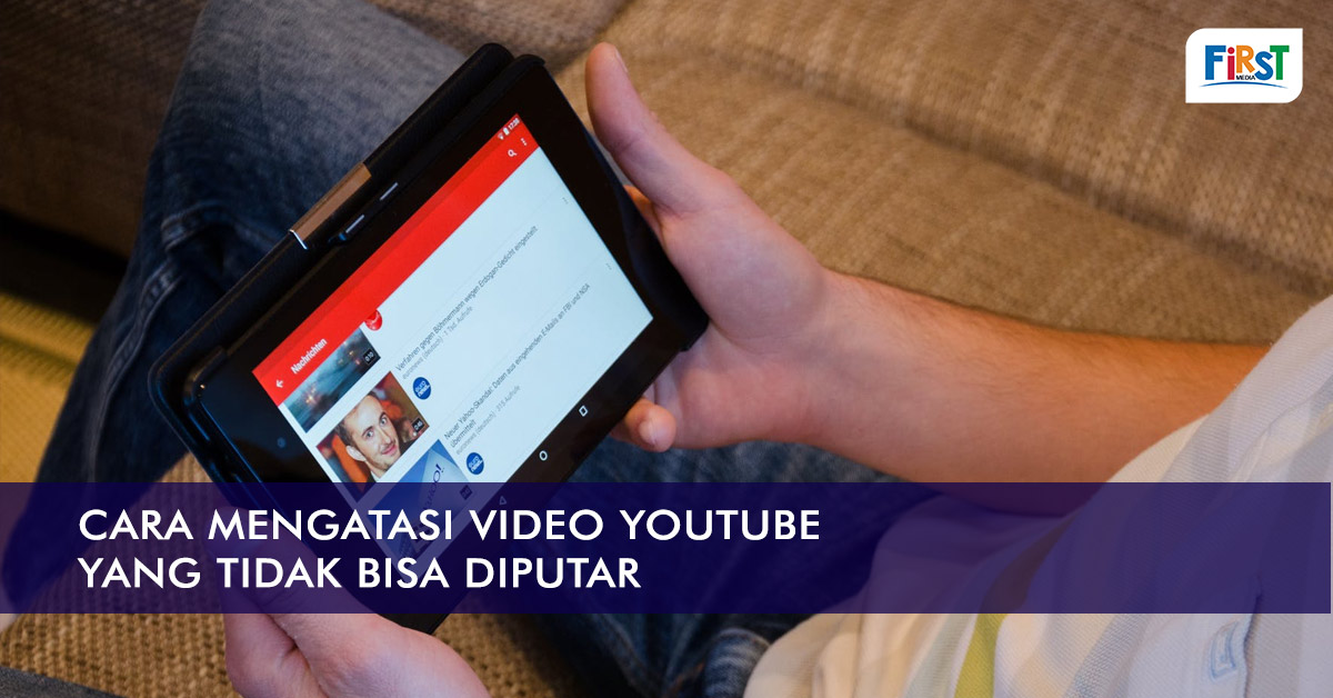 Cara Mengatasi Video YouTube yang Tidak Bisa Diputar | XL SATU